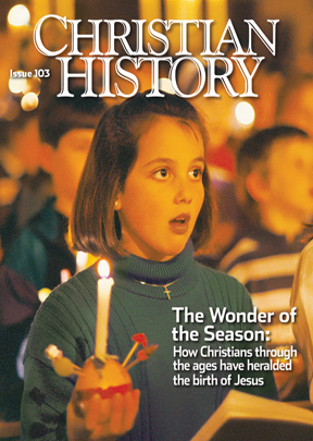 Christian History Magazine #103 - The Wonder of the Season | Christian ...